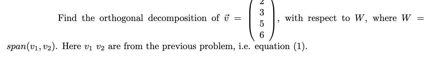 Solved v1=⎣⎡1110⎦⎤,v2=⎣⎡2101⎦⎤Find the orthogonal | Chegg.com