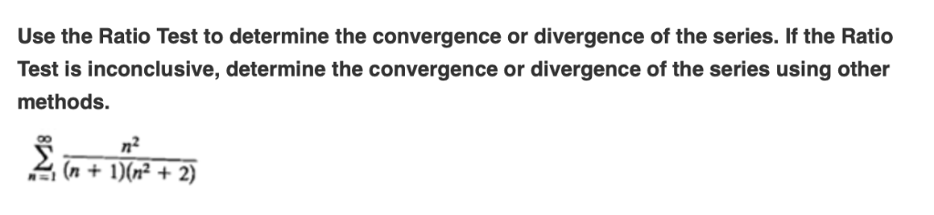 Solved Use the Ratio Test to determine the convergence or | Chegg.com