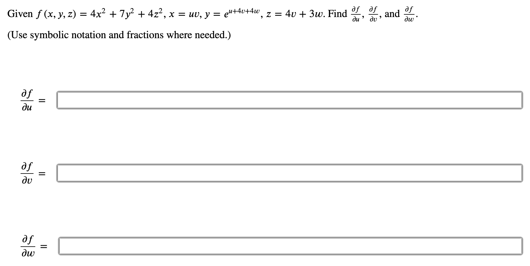 Solved Given f(x,y,z)=4x2+7y2+4z2,x=uv,y=eu+4v+4w,z=4v+3w. | Chegg.com