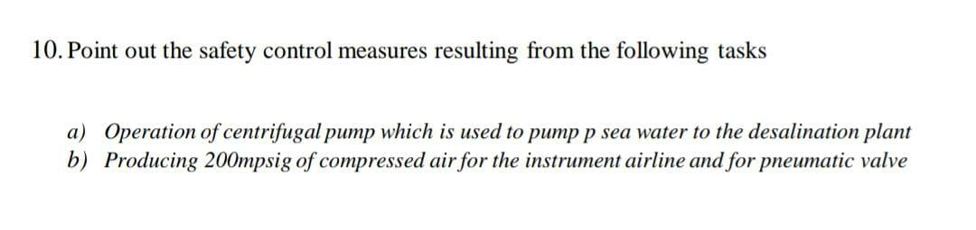 Solved 10. Point out the safety control measures resulting | Chegg.com