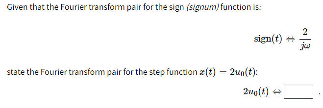 Solved Given that the Fourier transform pair for the sign | Chegg.com