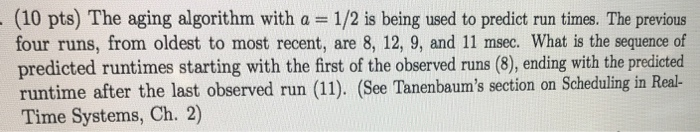 Solved (10 pts) The aging algorithm with a 1/2 is being used | Chegg.com