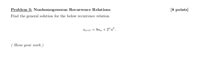 Solved 8 points Problem 3: Nonhomogeneous Recurrence | Chegg.com