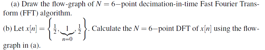 (a) Draw the flow-graph of N = 6-point | Chegg.com