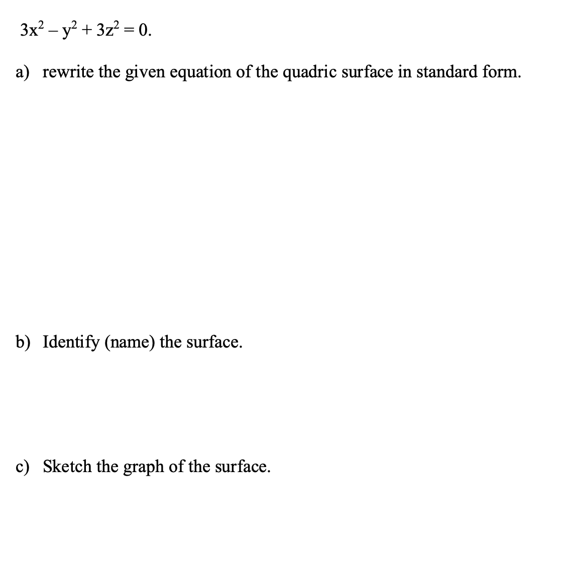 Solved 3x2−y2+3z2=0 a) rewrite the given equation of the | Chegg.com