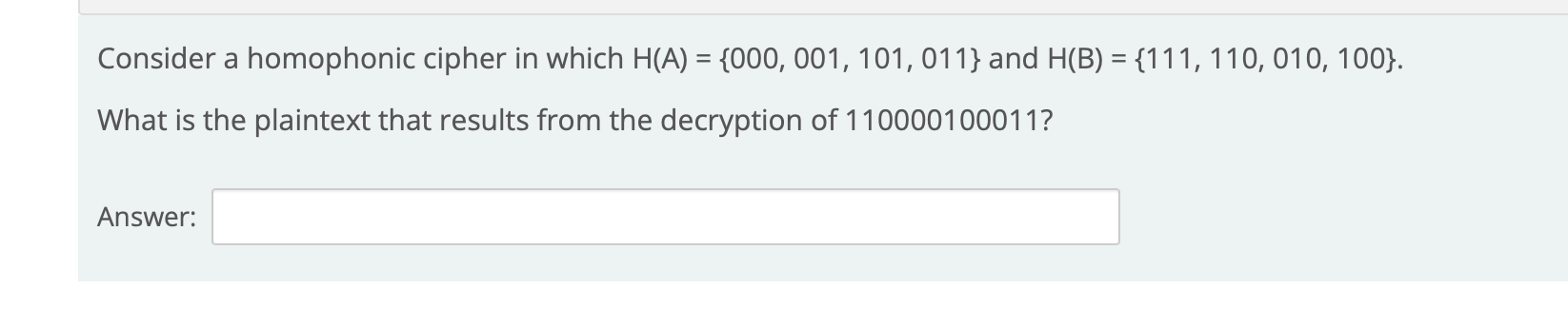 Solved - Consider a homophonic cipher in which H(A) = {000, | Chegg.com