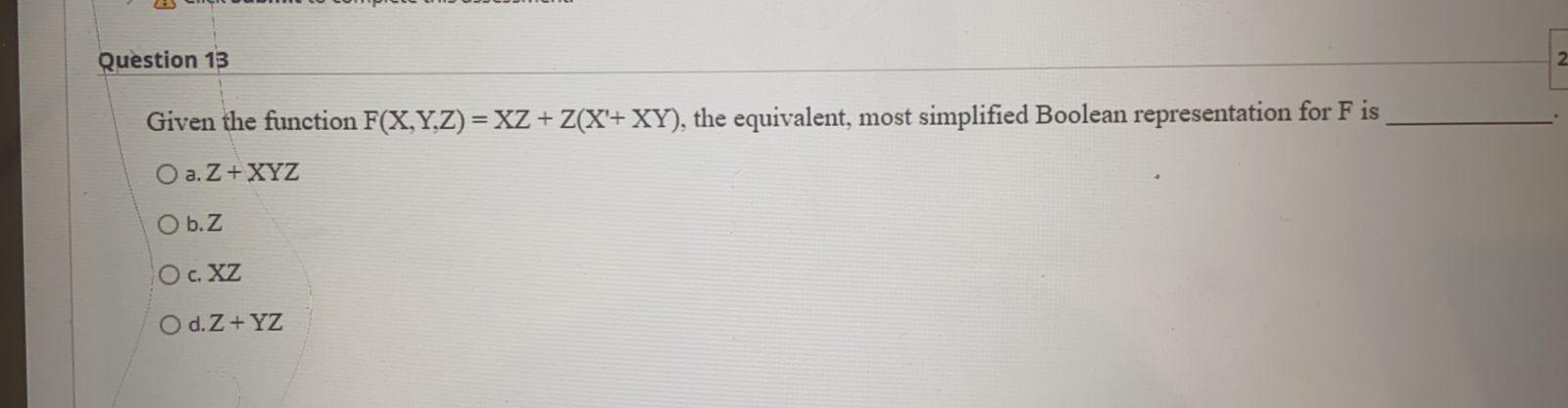 Solved Question 13 2. Given the function F(X,Y,Z) = XZ + | Chegg.com