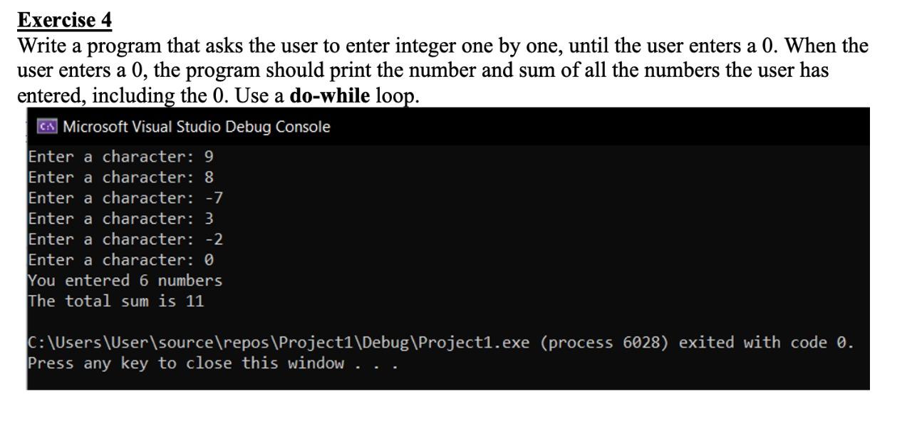 Solved Exercise 4 Write a program that asks the user to | Chegg.com
