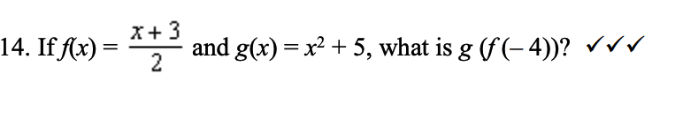 Solved 14. If f(x)=2x+3 and g(x)=x2+5, what is g(f(−4))? | Chegg.com
