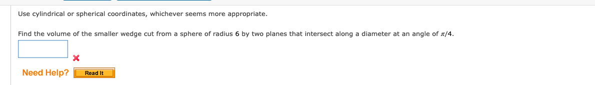 Solved Use cylindrical or spherical coordinates, whichever | Chegg.com