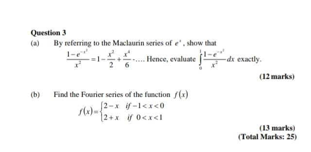 Solved Question 3 (a) By referring to the Maclaurin series | Chegg.com