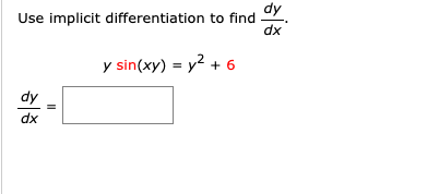 Solved Use implicit differentiation to find y sin(xy) = y2 + | Chegg.com