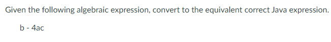 Solved Given the following algebraic expression, convert to | Chegg.com