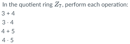 Solved In the quotient ring Z7, perform each operation: | Chegg.com