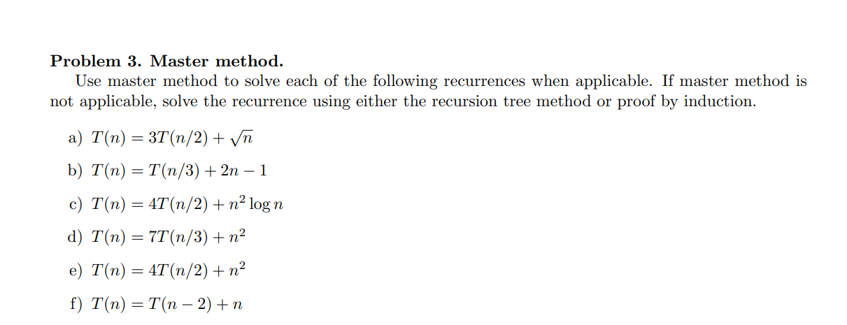 Solved Problem 3. Master method. Use master method to solve | Chegg.com