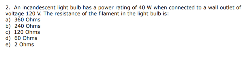 Solved 2. An incandescent light bulb has a power rating of | Chegg.com
