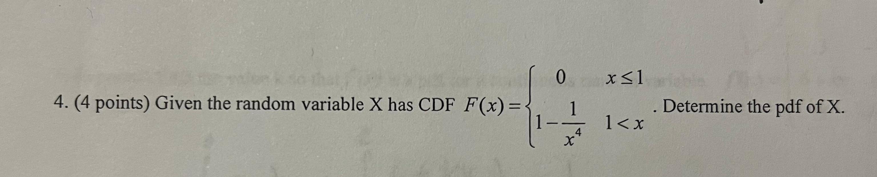 Solved 4. (4 points) Given the random variable X has CDF | Chegg.com