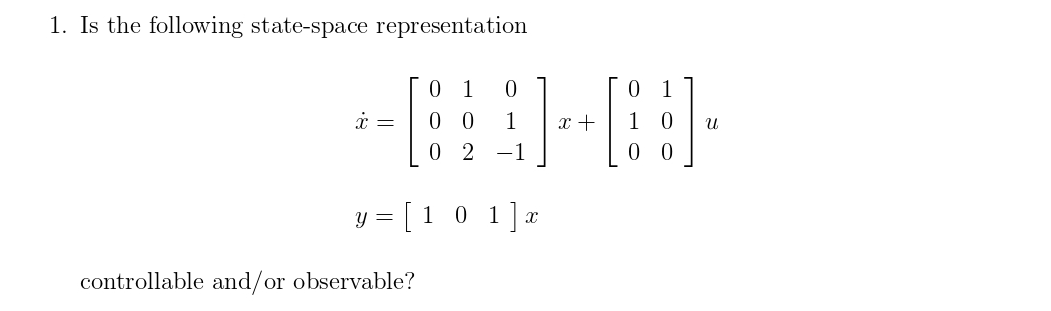 Solved 1. Is the following state-space representation | Chegg.com