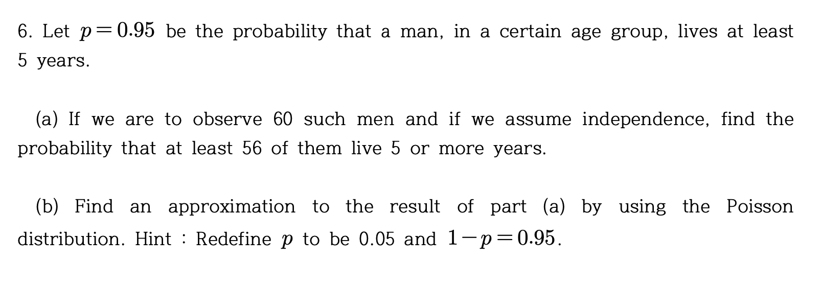 Solved 6. Let p=0.95 be the probability that a man, in a | Chegg.com