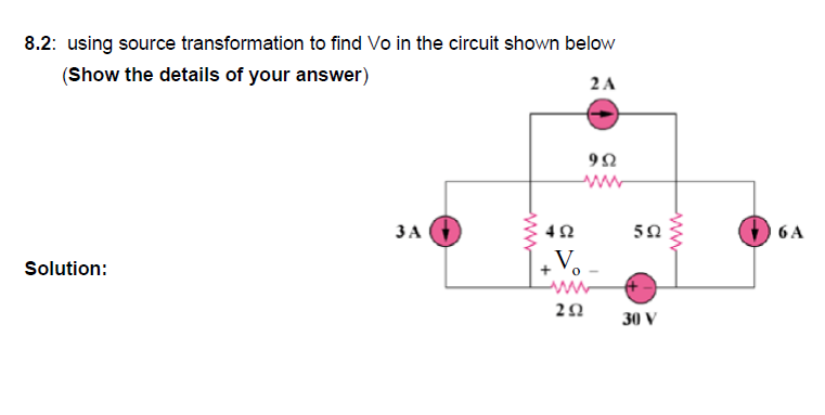 Solved 8.2: using source transformation to find Vo in the | Chegg.com