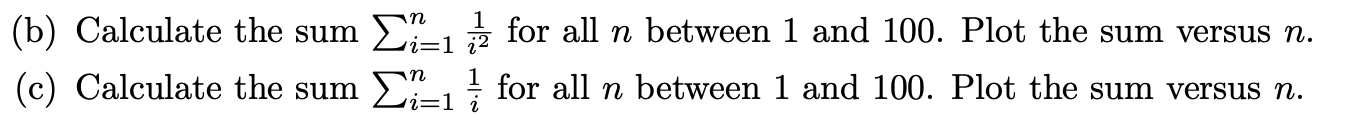 Solved (b) Calculate the sum ∑i=1ni21 for all n between 1 | Chegg.com