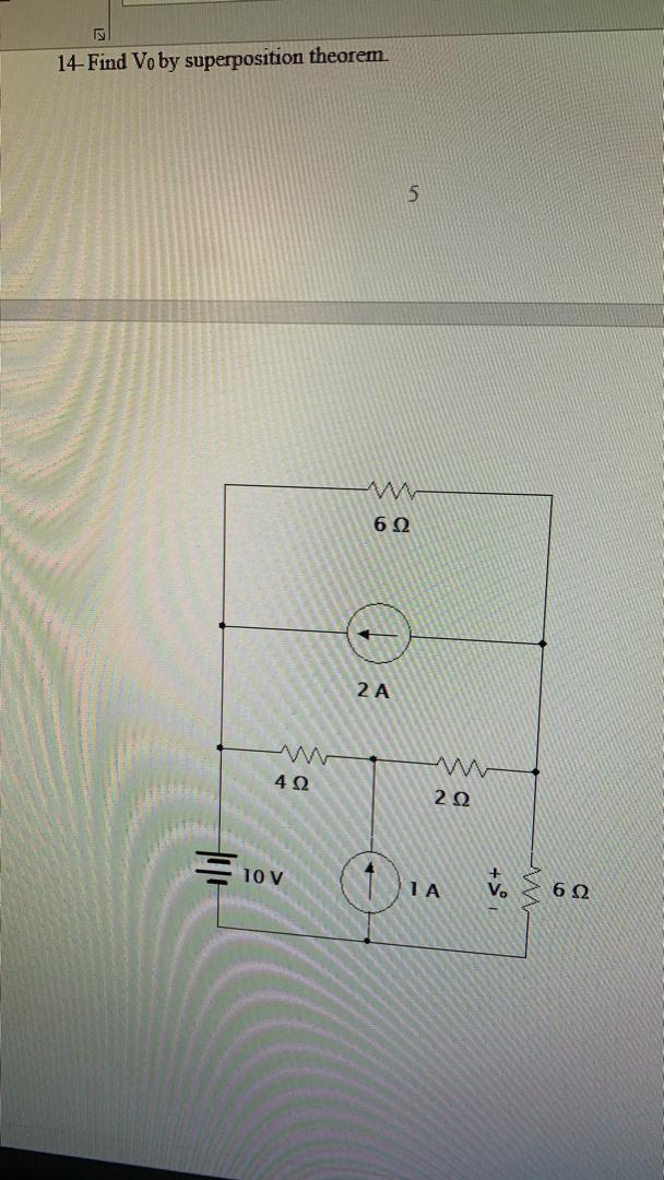 Solved 14- Find Vo by superposition theorem. 6 Ω 2 Ω 10v (11 | Chegg.com