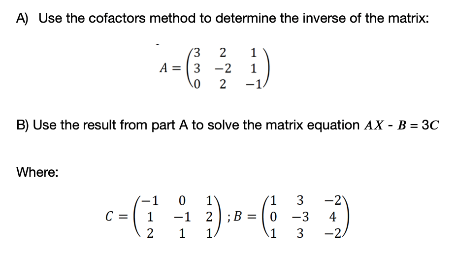 Solved A) Use the cofactors method to determine the inverse | Chegg.com