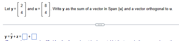 Solved Let y=[24] ﻿and u=[84]. ﻿Write y ﻿as the sum of a | Chegg.com