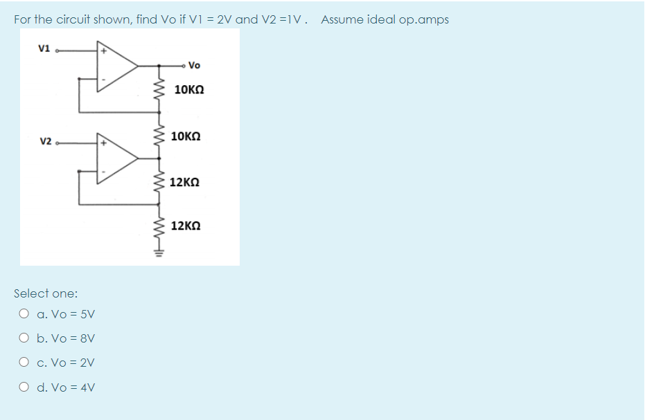 Solved For the circuit shown, find Vo if V1 = 2V and V2 =1V. | Chegg.com