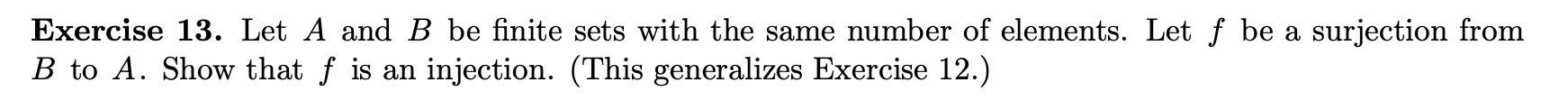 Exercise 13. Let A and B be finite sets with the same | Chegg.com