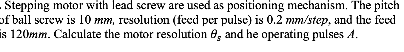 Solved Stepping motor with lead screw are used as | Chegg.com