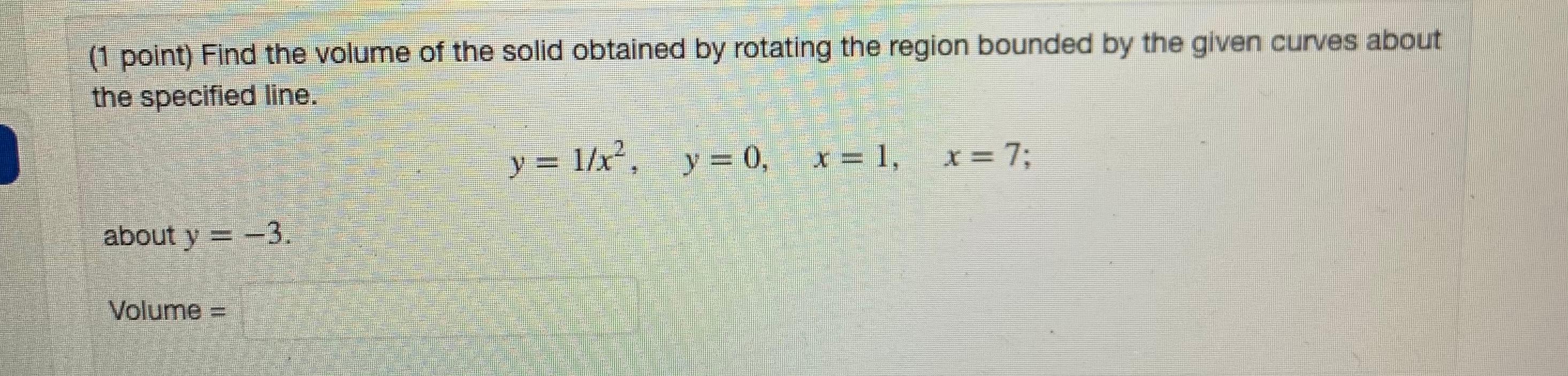 Solved (1 point) Find the volume of the solid obtained by | Chegg.com