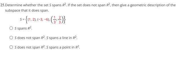 Solved 25. Determine whether the set s spans R2. If the set | Chegg.com