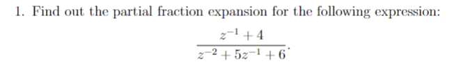 Find out the partial fraction expansion for the | Chegg.com