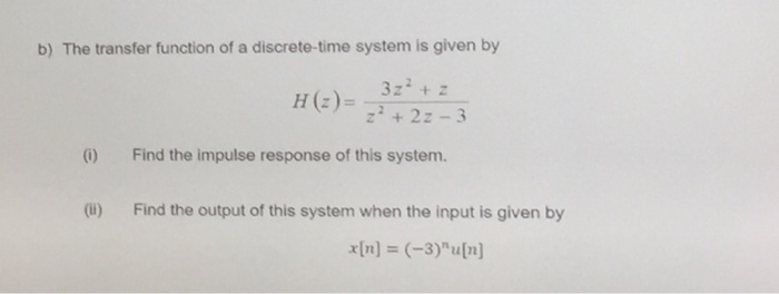 Solved The transfer function of a discrete-time system is | Chegg.com