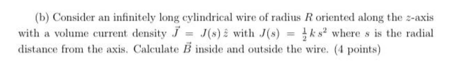 Solved (b) Consider an infinitely long cylindrical wire of | Chegg.com