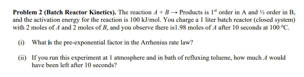 Solved Problem 2 (Batch Reactor Kinetics). The reaction A+B | Chegg.com