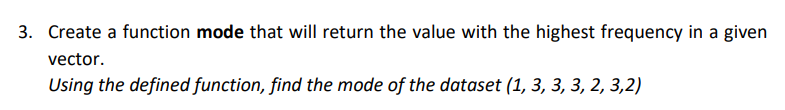 Solved 3. Create a function mode that will return the value | Chegg.com