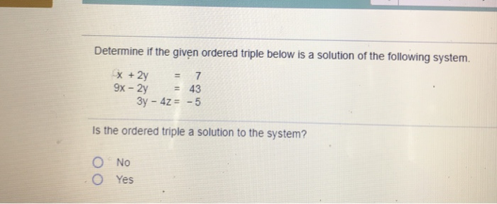 Solved Determine if the given ordered triple below is a | Chegg.com