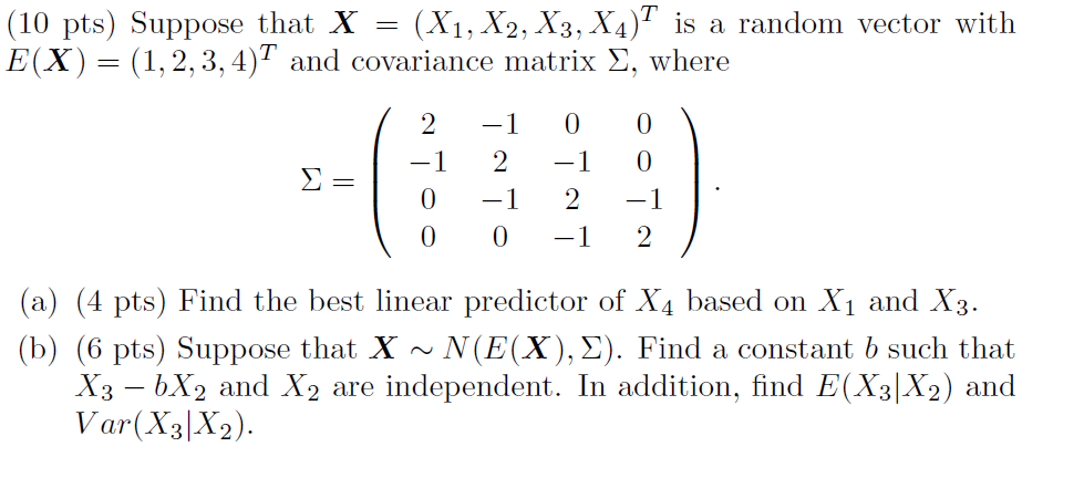 Solved (10 pts) Suppose that X = (X1, X2, X3, X4)T is a | Chegg.com