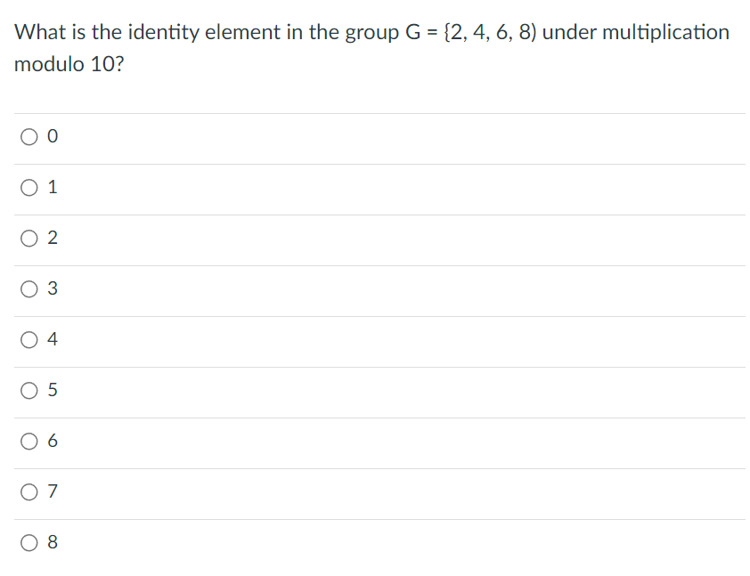 Solved What is the identity element in the group G={2,4,6,8) | Chegg.com