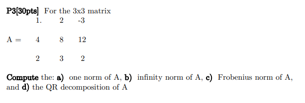Solved P3[30pts) For the 3x3 matrix 1. 2 -3 A= 4. 8 12 2 3 2 | Chegg.com