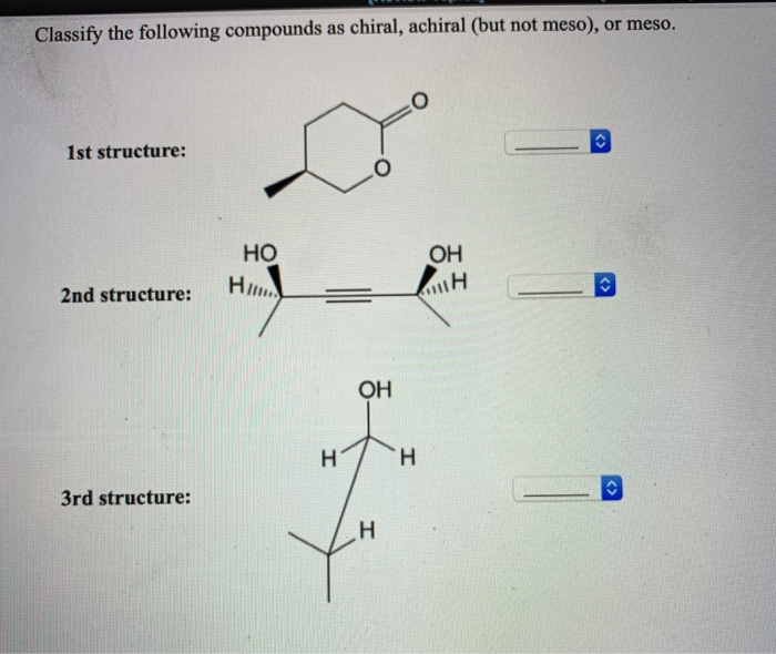 Solved Classify the following compounds as chiral, achiral | Chegg.com