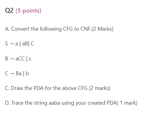 Solved Q2 (5 points) A. Convert the following CFG to CNF.(2 | Chegg.com