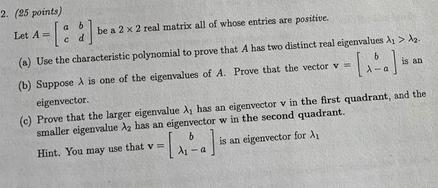 Solved (25 points) Let A=[acbd] be a 2×2 real matrix all of | Chegg.com