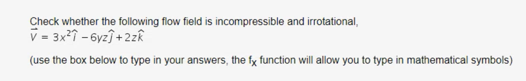 Solved Check whether the following flow field is | Chegg.com