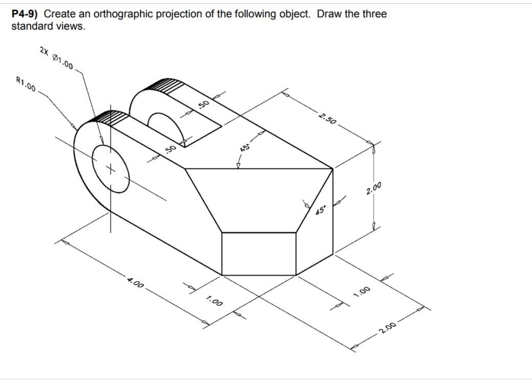 Solved P4-9) Create an orthographic projection of the | Chegg.com Solved P4-9) Create an orthographic projection of the | Chegg.com