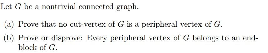 Solved Let G be a nontrivial connected graph. (a) Prove that | Chegg.com
