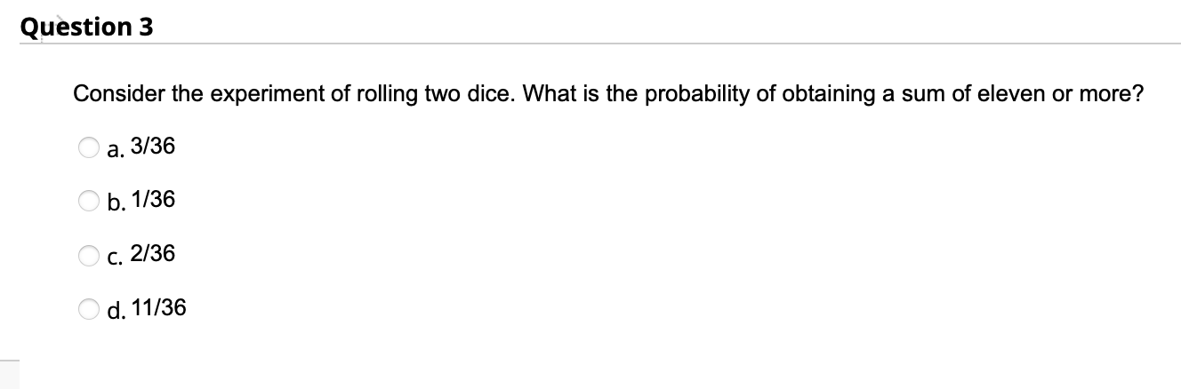 Solved Consider the experiment of rolling two dice. What is | Chegg.com
