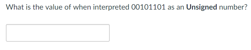 Solved What is the value of when interpreted 00101101 as an | Chegg.com
